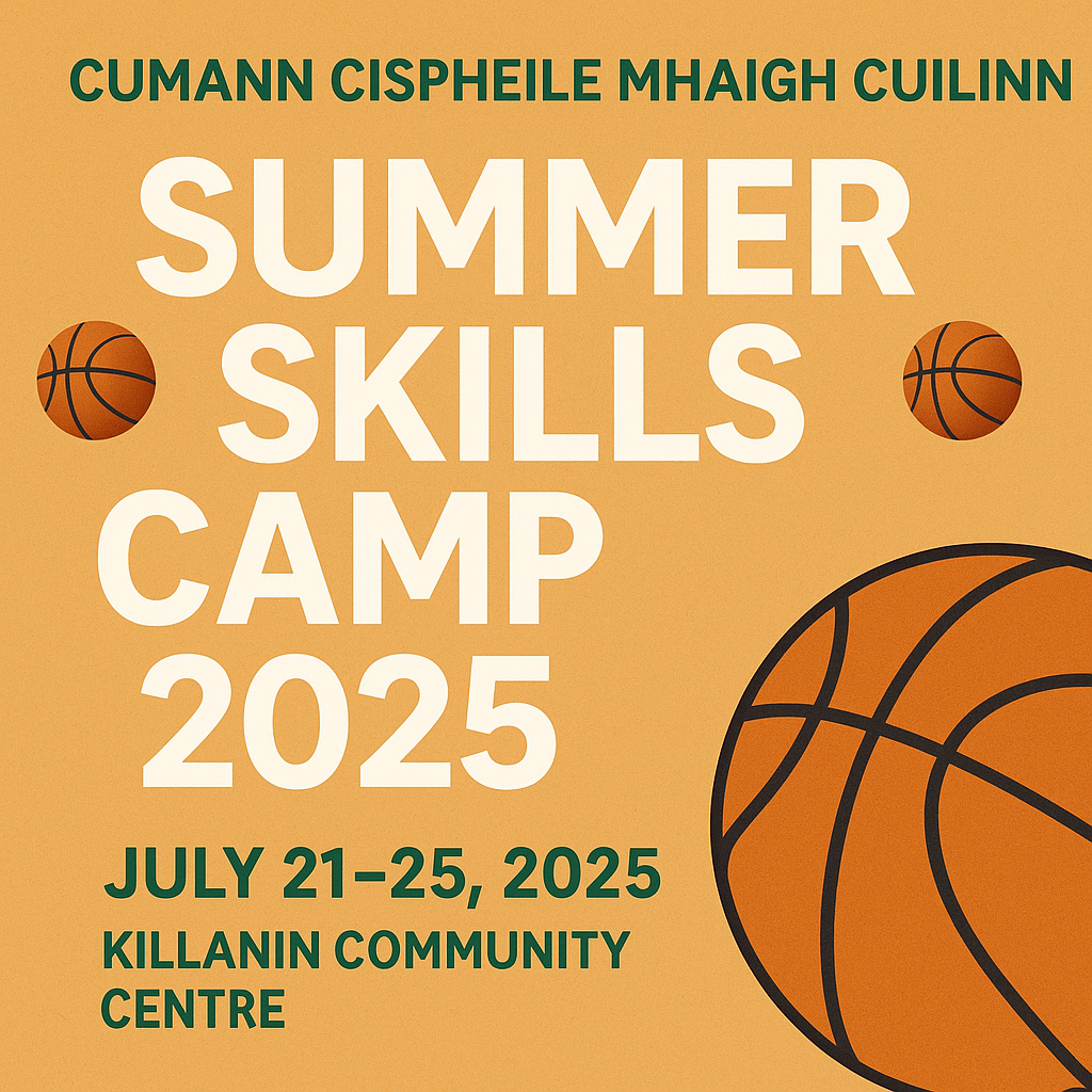🎉 Save the Date: Maigh Cuilinn Summer Skills Camp 2025! 🏀 – CC Mhaigh ...